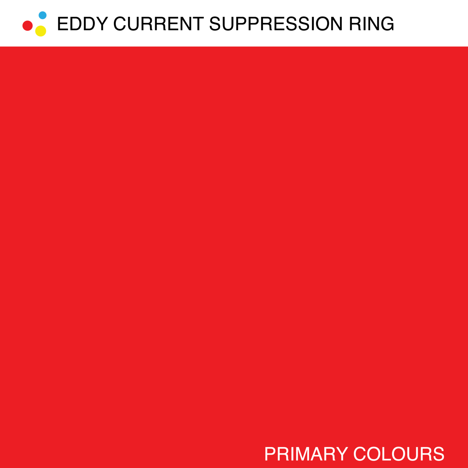 Eddy Current Suppression Ring - Primary Colours - Rocksteady Records